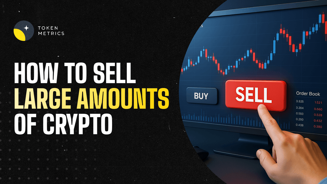 How to Sell Large Amounts of Crypto: Effective Strategies and Tools